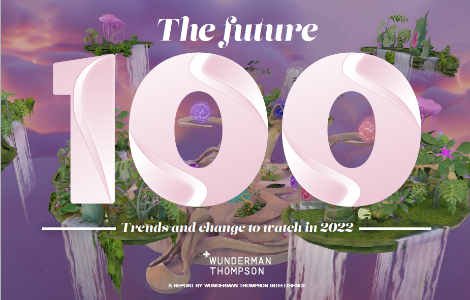 Wunderman Thompson Intelligence 100 2022: le 100 tendenze da osservare ...